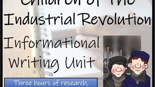 Industrial Revolution Informational Writing Unit | 5th Grade & 6th Grade