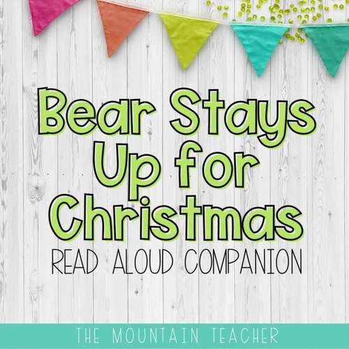 Bear Stays Up for Christmas Activities | December Reading Comprehension ...