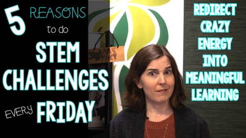 5 Reasons to Do STEM Challenges Every Friday by Kerry Tracy Feel-Good ...