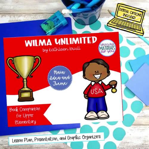 Narrative Nonfiction Book Companion Wilma Unlimited - Main Idea and Theme