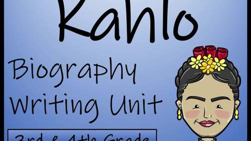 Frida Kahlo Biography Writing Unit | 3rd Grade & 4th Grade | TPT
