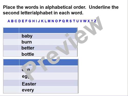 Dictionary Skills: Alphabetize a series of words to the second letter.