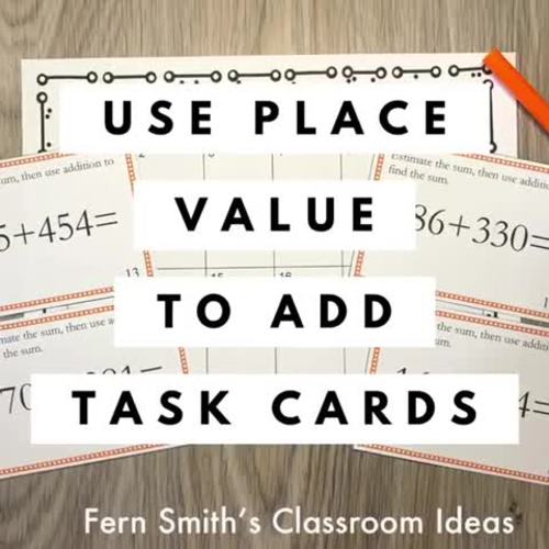 Use Place Value to Add Task Cards by Fern Smith's Classroom Ideas