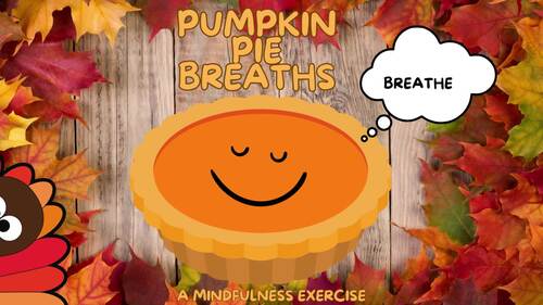 Pumpkin Pie Mindfulness Breathing Meditation with Feelings Check In