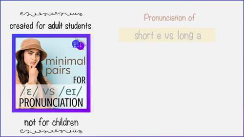 Short E and Long A Minimal Pairs for ADULT ESL by Rike Neville
