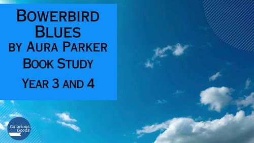 Bowerbird Blues by Aura Parker - Book Study for Year 3 & Year 4