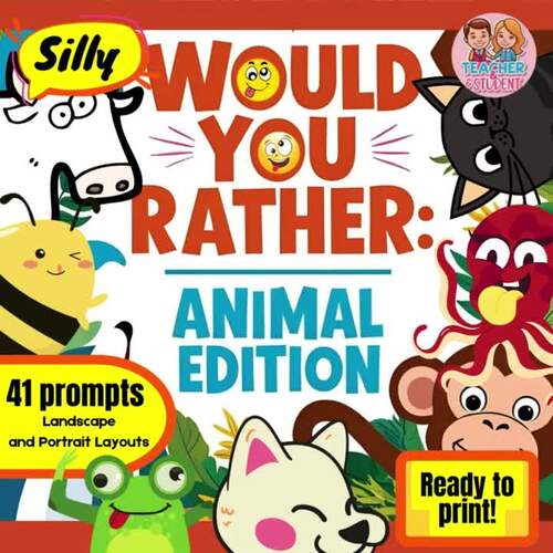 Would You Rather- Writing Prompts Pages : Animal Edition Silly Prompts!!!