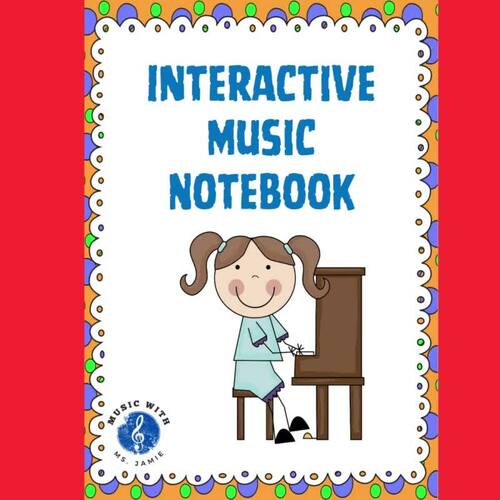 Interactive Music Notebook: 24 Lessons by Music With Ms Jamie | TPT