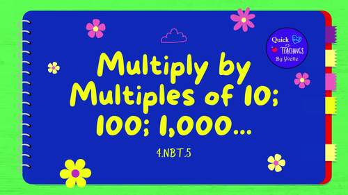 Multiply by Multiples of 10; 100; 1,000... 4.NBT.5 by Quick Teachings ...