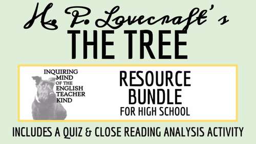 "The Tree" by H.P. Lovecraft Quiz and Close Reading Bundle (Printable)