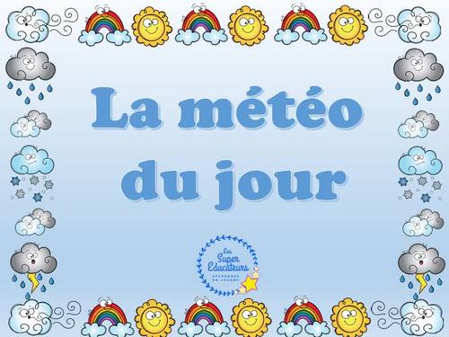 The weather in french - La météo affichage by Les Super Educateurs