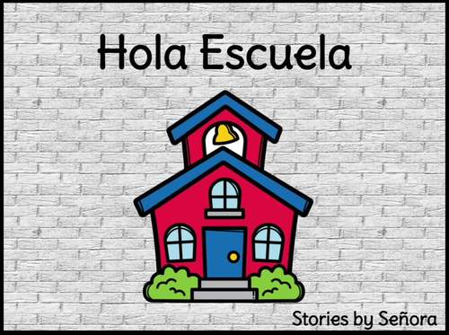 Elementary Spanish Back to School Story & Activities--Hola, Escuela