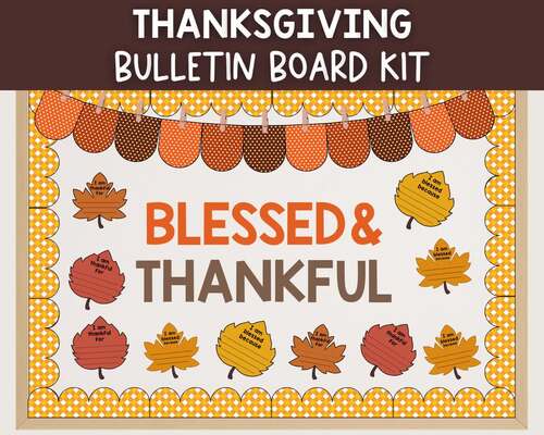 Thanksgiving Bulletin Board Kit, Blessed & Thankful November Classroom ...