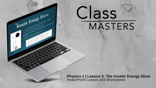 P1.03: Kinetic Energy | PowerPoint Lesson and Worksheets | High School