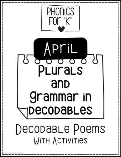 April Phonics Decodable Poems for K: Plurals & Grammar in Decodables ...