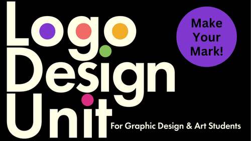 Make Your Mark, The Ultimate Logo Design Unit for Art & Graphic Design ...