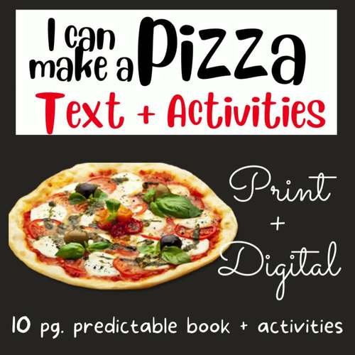 I CAN MAKE A PIZZA Predictable Text and Activities for Print and ...
