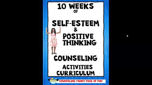 10 Week Counseling Curriculum for SELF-ESTEEM and POSITIVE THINKING