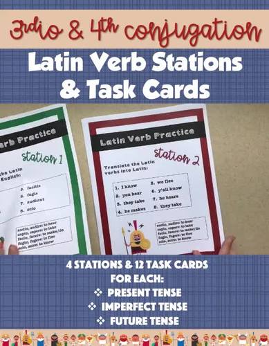 3rd-io and 4th Conjugation Latin Verbs: Stations & Task Cards by Amy ...