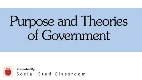 Theories and Purpose of Government by SocialStudClassroom | TPT
