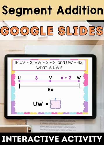 Additive Property of Length | Segment Addition Practice | Google Slides™