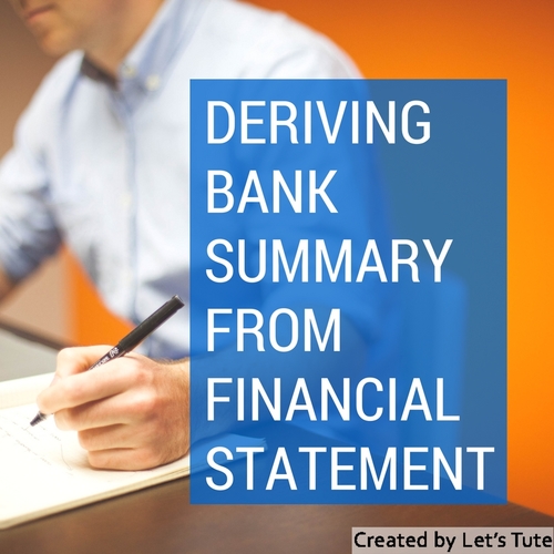 Accounts - Deriving Bank Summary from Financial Statements in Accounting