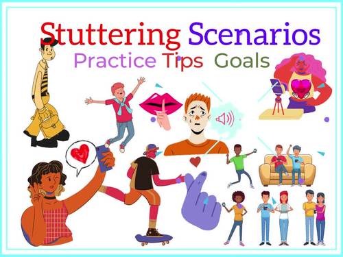 Stuttering for Teens & Adults. Scenarios, Wh Q's, Self-Advocacy, Goals