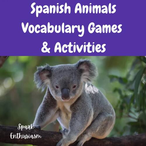 Animals Vocabulary Activities & Games Unit in Spanish (Los animales)