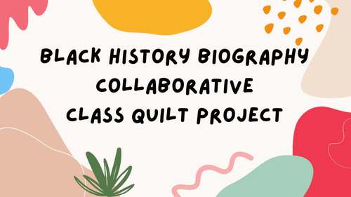 Black History Month Biography Research Class Project Quilt Craft