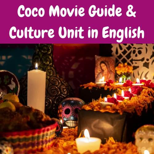 Coco Movie Guide & Culture Unit - English by Spark Enthusiasm Spanish