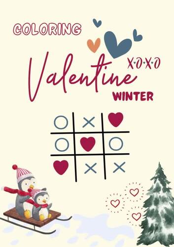 Winter & Valentine's Day Coloring Pages + XO Game: Printable Sheets