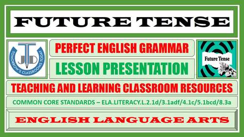 FUTURE TENSE VERBS - POWERPOINT PRESENTATION - 24 SLIDES by JOHN DSOUZA