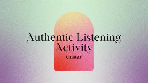 Authentic Listening Activity: Gustar by laprofebaez | TPT
