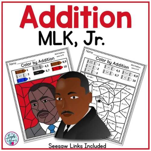 MLK, Jr. Color by Addition Printables and Seesaw Activities by Leigh's ...
