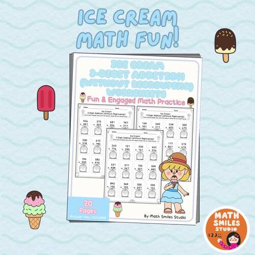 Ice Cream 3-Digit Addition Worksheets Without Regrouping | Summer Math