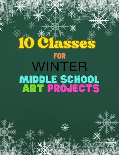 10 Classes For Winter Holiday Middle School Art Projects by BrushAndBrain