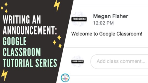 Writing An Announcement Google Classroom Tutorial Series & Tips Sheet