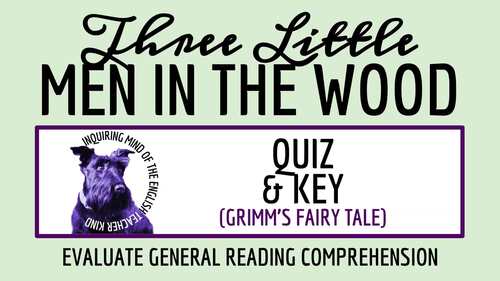 "Three Little Men in the Wood" Quiz and Answer Key | Brothers Grimm ...