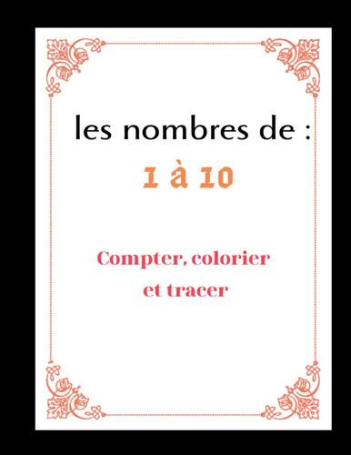 les nombres de 1 à 10: compter , colorier et tracer. by Elementary Edutech