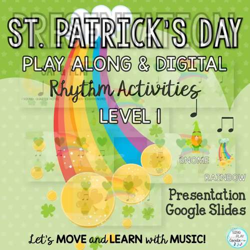 St. Patrick's Day Rhythm Activities LEVEL 1 : Google Apps & VIDEO