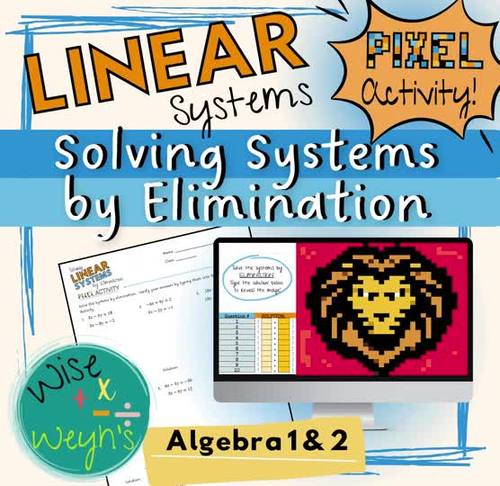 Solving Linear Systems by Elimination LESSON BUNDLE + PIXEL Activity!