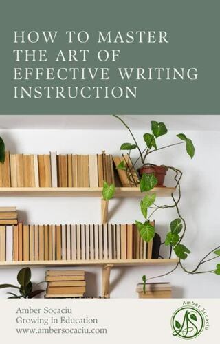 eBook: Master the Art of Effective Writing Instruction by Amber Socaciu