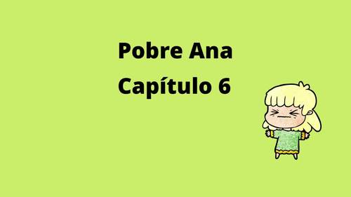 Pobre Ana - Capítulo 6 by Spanish Distance Learning by Tammy | TPT