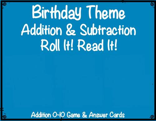 Birthday Addition & Subtraction Facts 0-10 Roll It! Read It! Game Cards