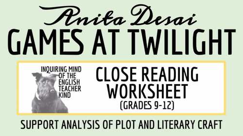 "Games at Twilight" by Anita Desai Close Reading Analysis Worksheet