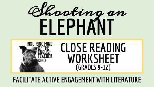"Shooting an Elephant" by George Orwell Close Reading Worksheet and ...