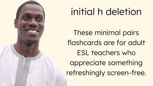 Initial H deletion Minimal Pairs FLASHCARDS for Adult ESL Pronunciation