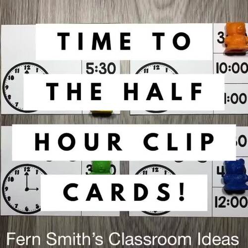 Time to the Half Hour Clip Cards Dollar Deal by Fern Smith's Classroom ...