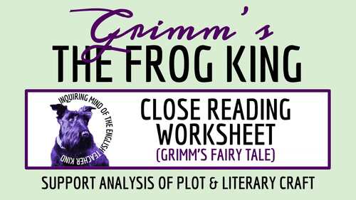 "The Frog King" Close Reading Analysis Worksheet | Brothers Grimm Fairy ...
