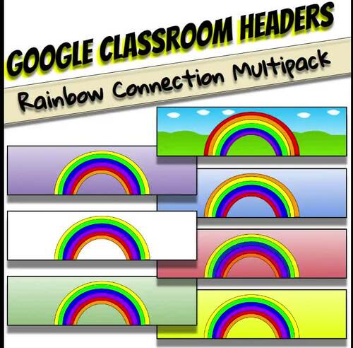 Rainbow Connection ANIMATED Google Classroom Headers Multipack by Dynamo